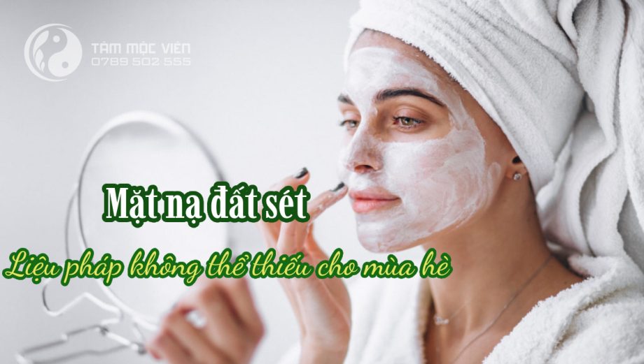 Mặt nạ đất sét - liệu pháp không thể thiếu cho mùa hè - Tuệ Y Đường0 ...